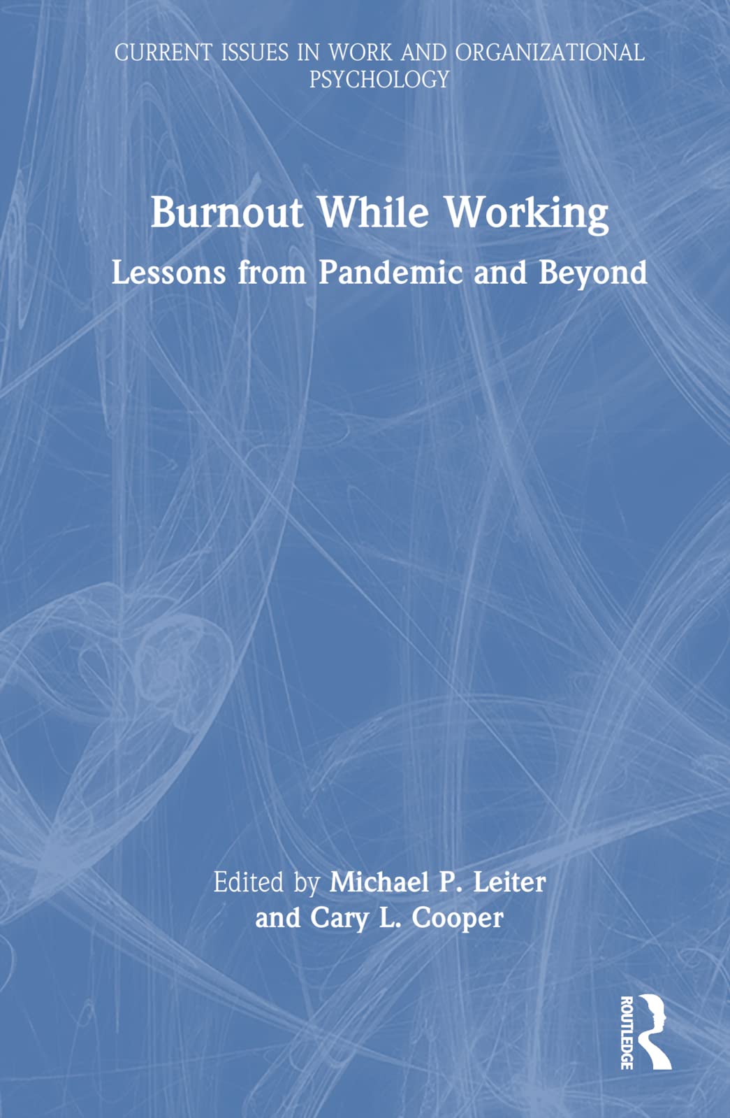 Buy Burnout While Working: Lessons from Pandemic and Beyond (Current ...