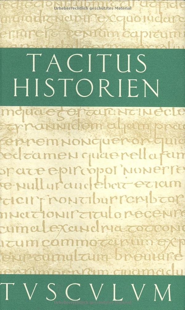 Historien. Zweisprachige Ausgabe. Lateinisch / Deutsch. : Tacitus ...