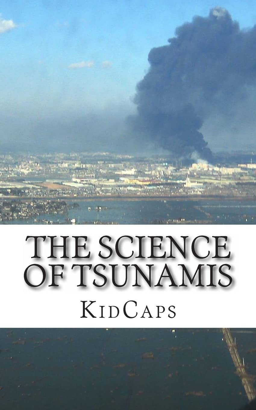 The Science of Tsunamis: Understanding Weather Just for Kids!: KidCaps ...
