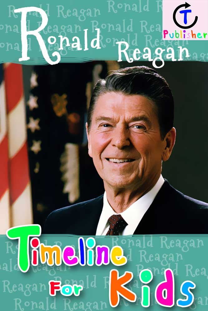 Ronald Reagan Timeline For Kids - Kindle edition by Publisher, CT ...