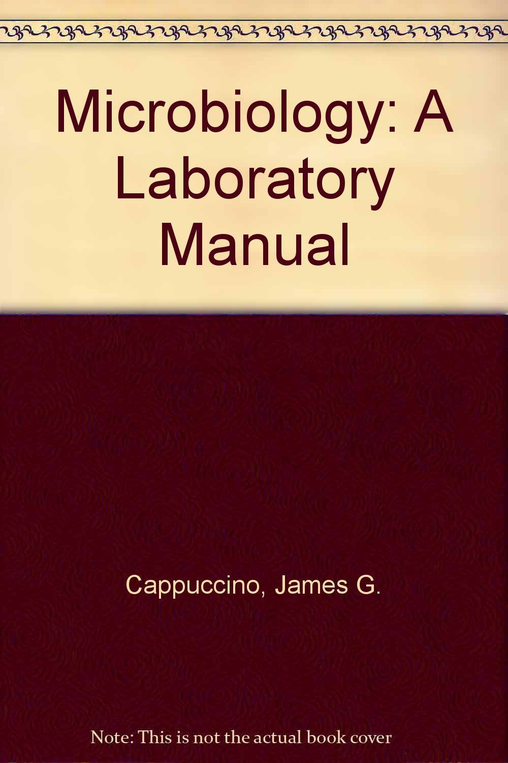 Amazon | Microbiology: A Laboratory Manual | Cappuccino, James G ...