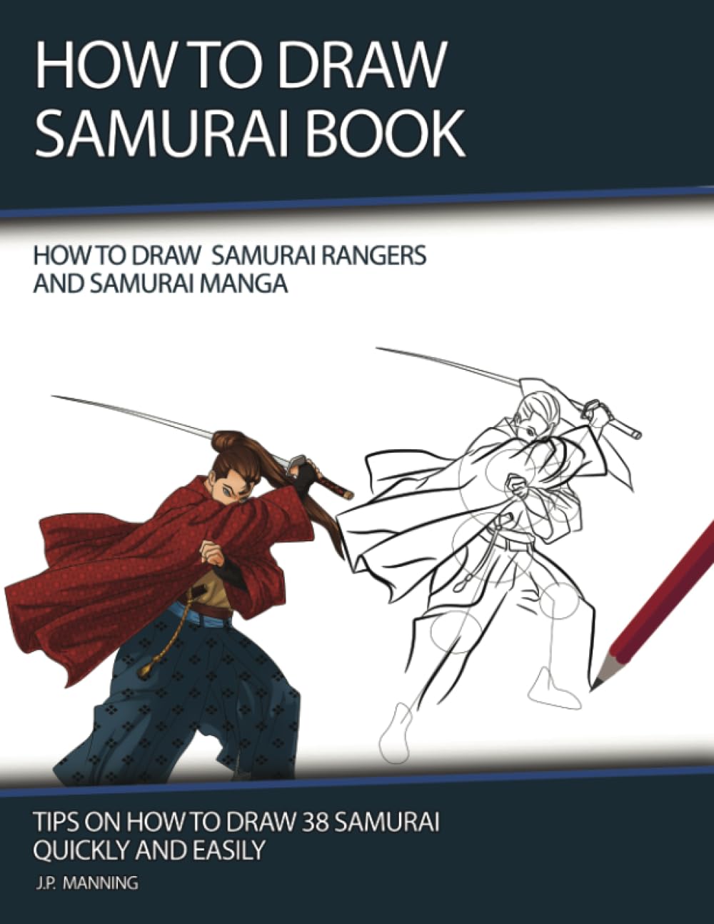 How to Draw Samurai Book: Tips on How to Draw 37 Samurai Quickly and ...