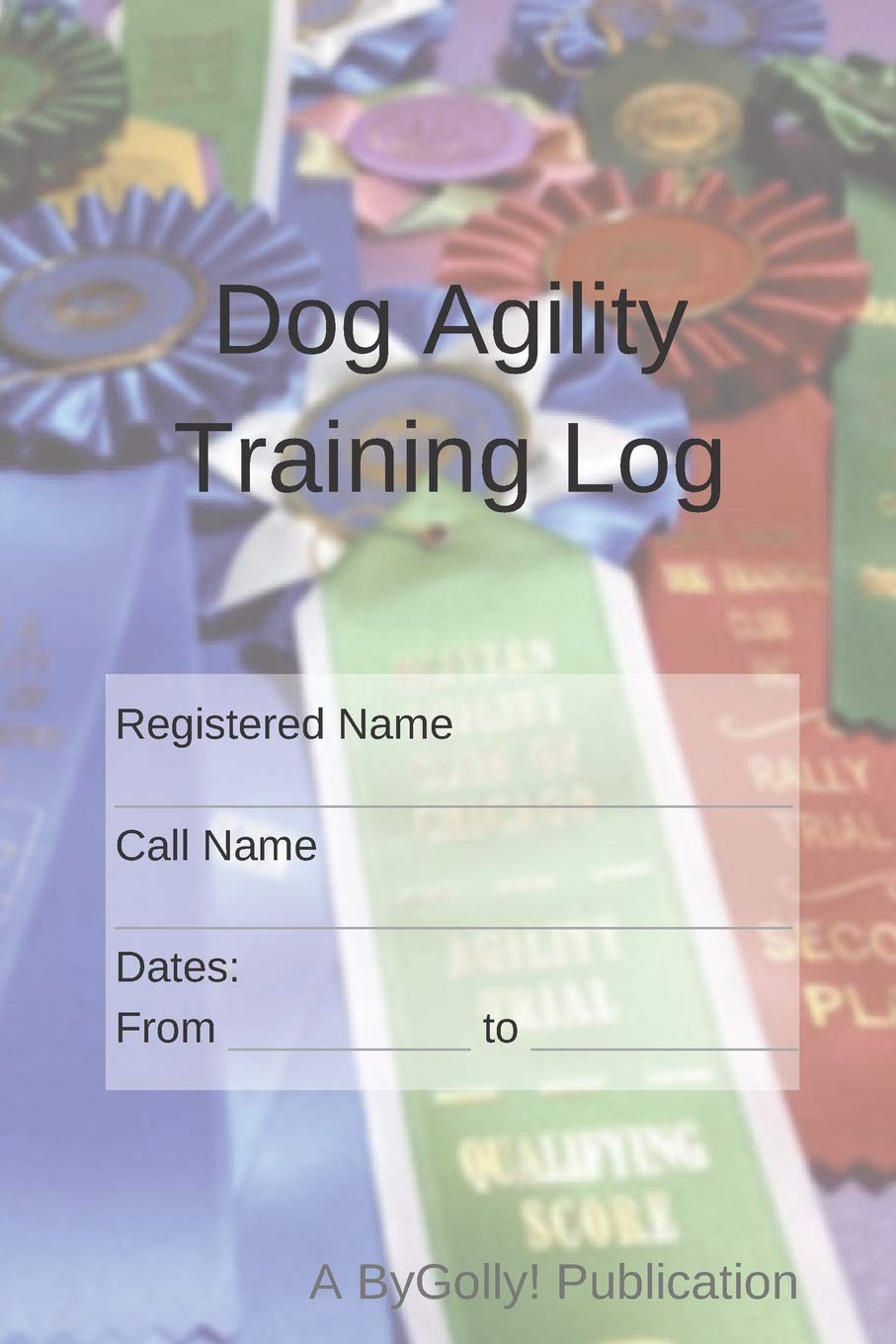 Dog Agility Training Log: Saidel, Hope, Saidel, Fran: 9781098714451 ...