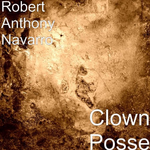 Play Clown Posse by Robert Anthony Navarro on Amazon Music