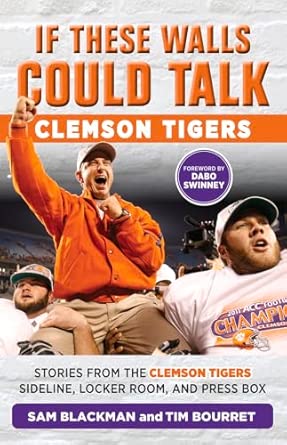 If These Walls Could Talk: Clemson Tigers: Stories from the Clemson ...