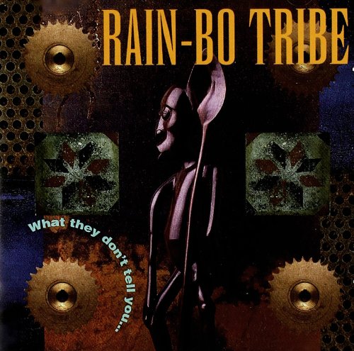 Rain-Bo Tribe - What They Don't Tell You - Amazon.com Music