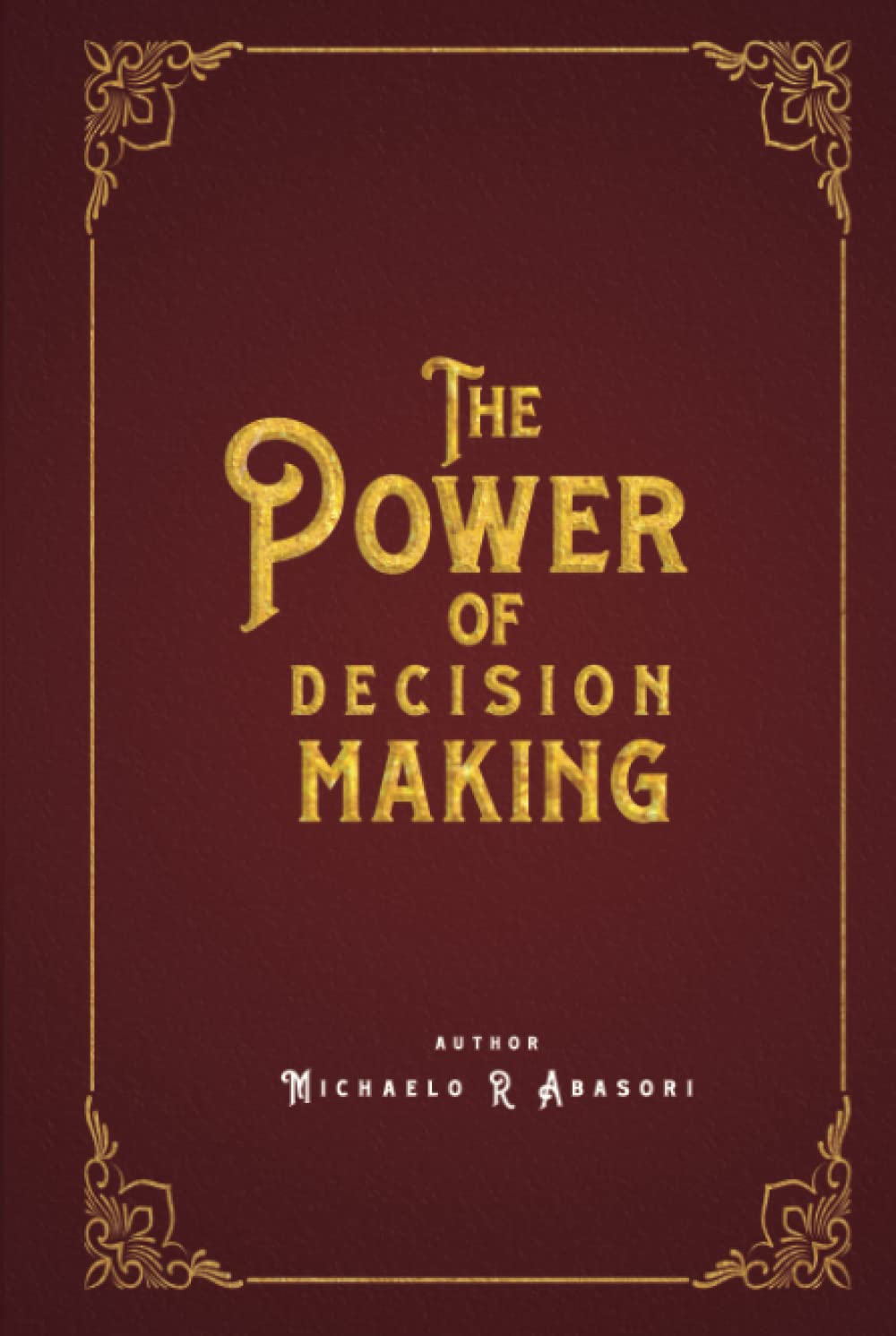 THE POWER OF DISCISION MAKING AND THE HOPE OF THE NATIONS IS A GREAT ...