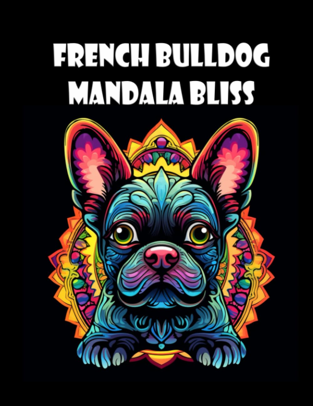 French Bulldog Coloring Book | Mandala design Book | Stress and Anxiety ...