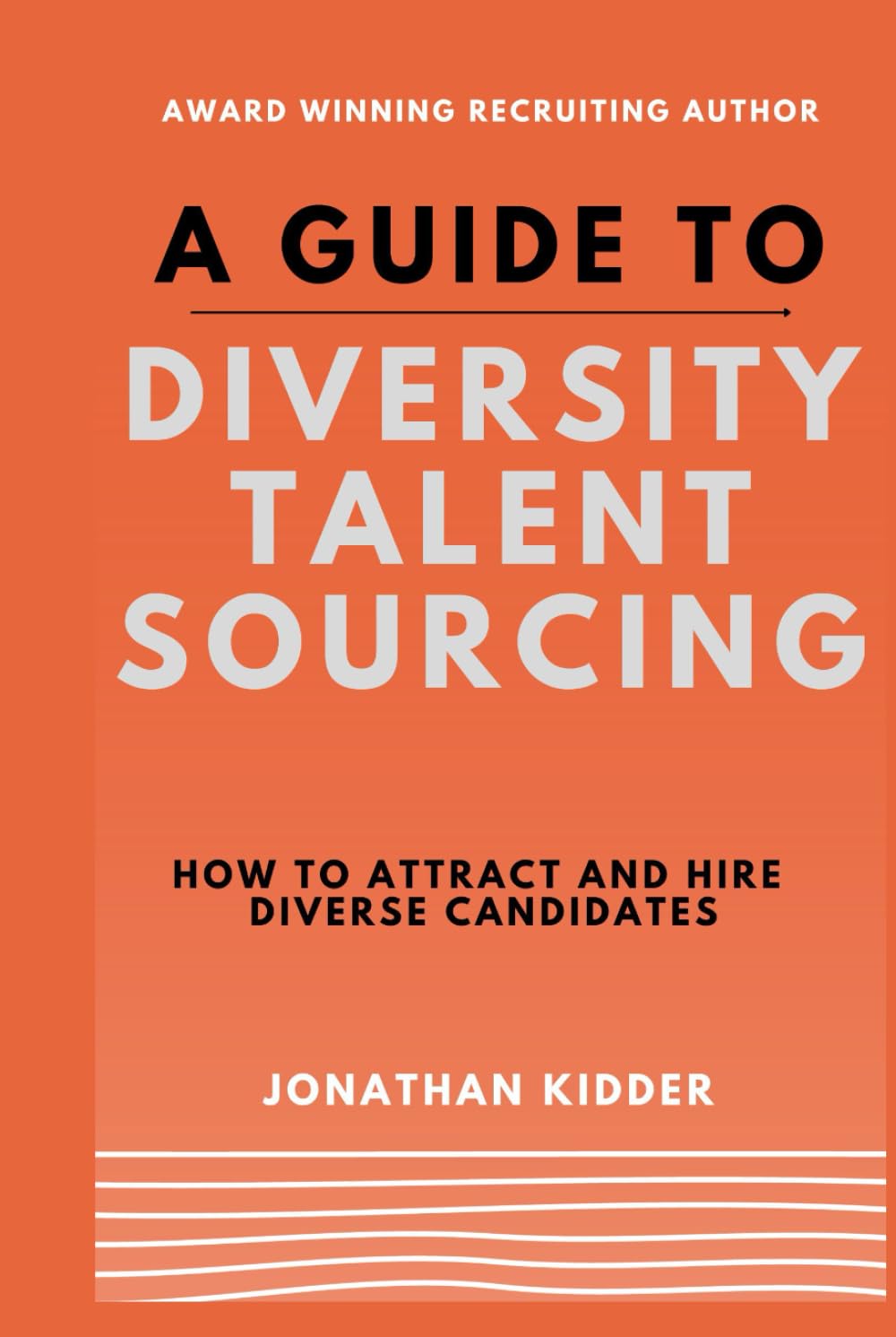 A Guide to Diversity Talent Sourcing: How to attract and hire Diverse ...