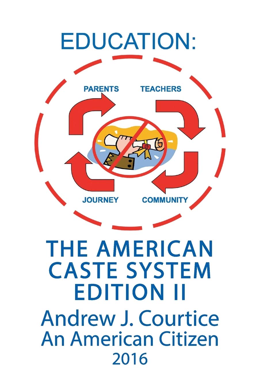 Education: The American Caste System Edition II: Courtice, Andrew J ...