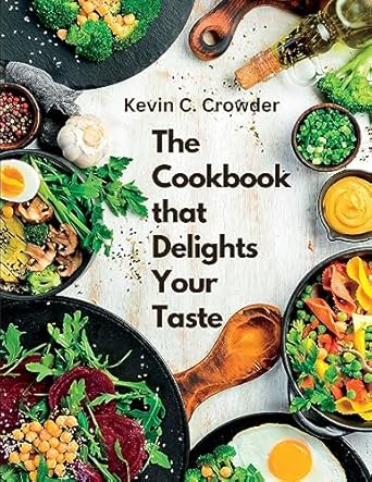 Buy The Cookbook that Delights Your Taste: Creative Guide to Cooking ...