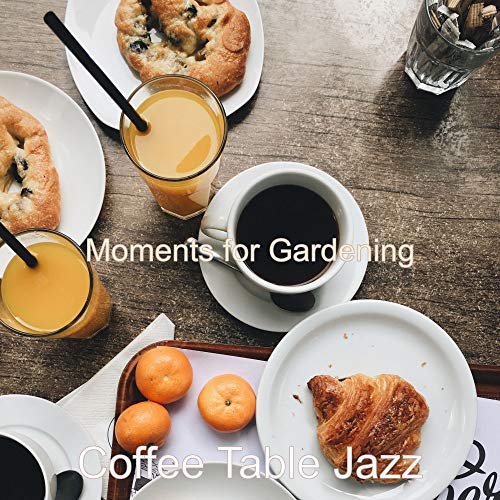 Amazon Music Unlimited - Coffee Table Jazz 『Moments for Gardening』