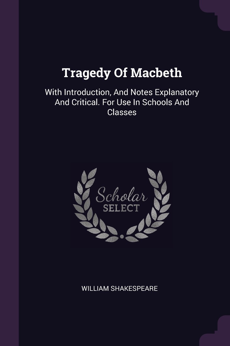Buy Tragedy Of Macbeth: With Introduction, And Notes Explanatory And ...