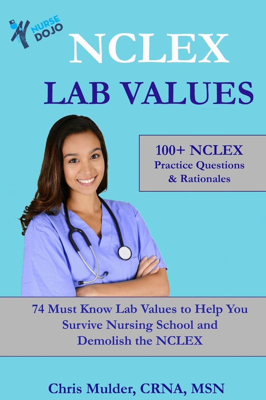 NCLEX Lab Values: 100+ NCLEX Practice Questions and Rationales; 74 Must ...
