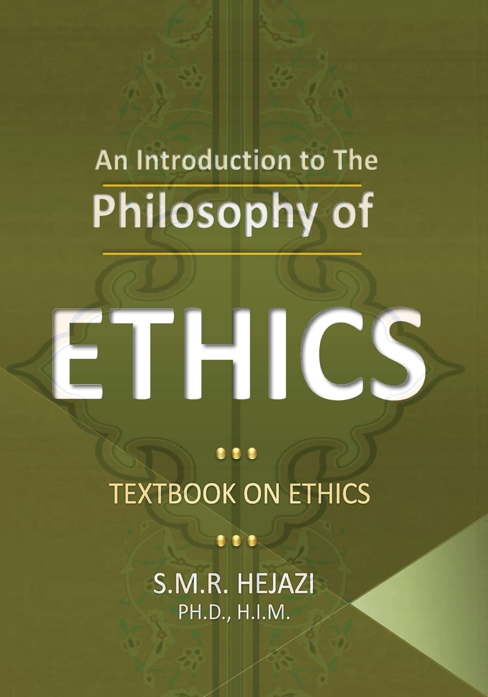 An Introduction to the Philosophy of Ethics: Textbook on Ethics: Hejazi ...