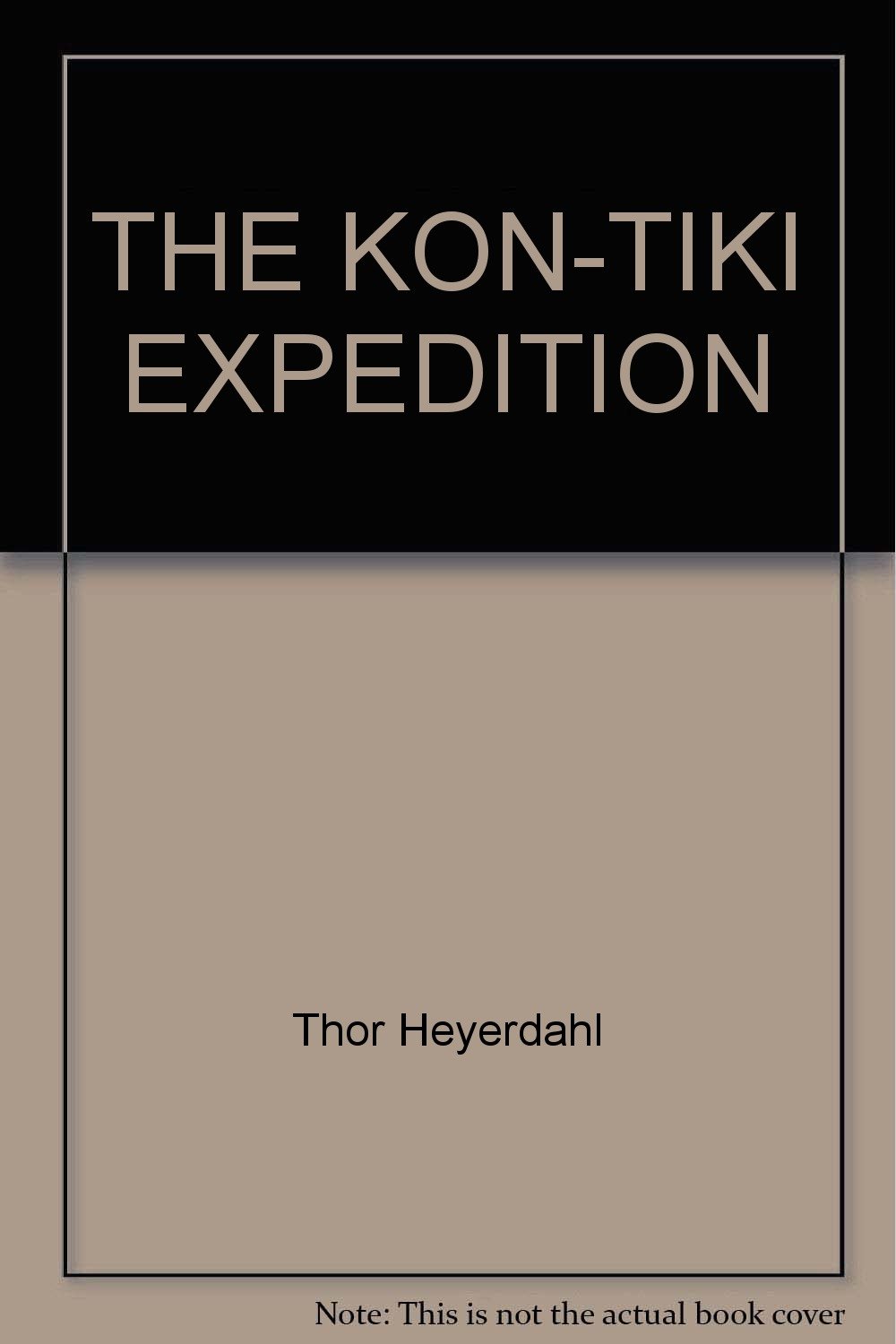 THE KON-TIKI EXPEDITION: Thor Heyerdahl: Amazon.com: Books