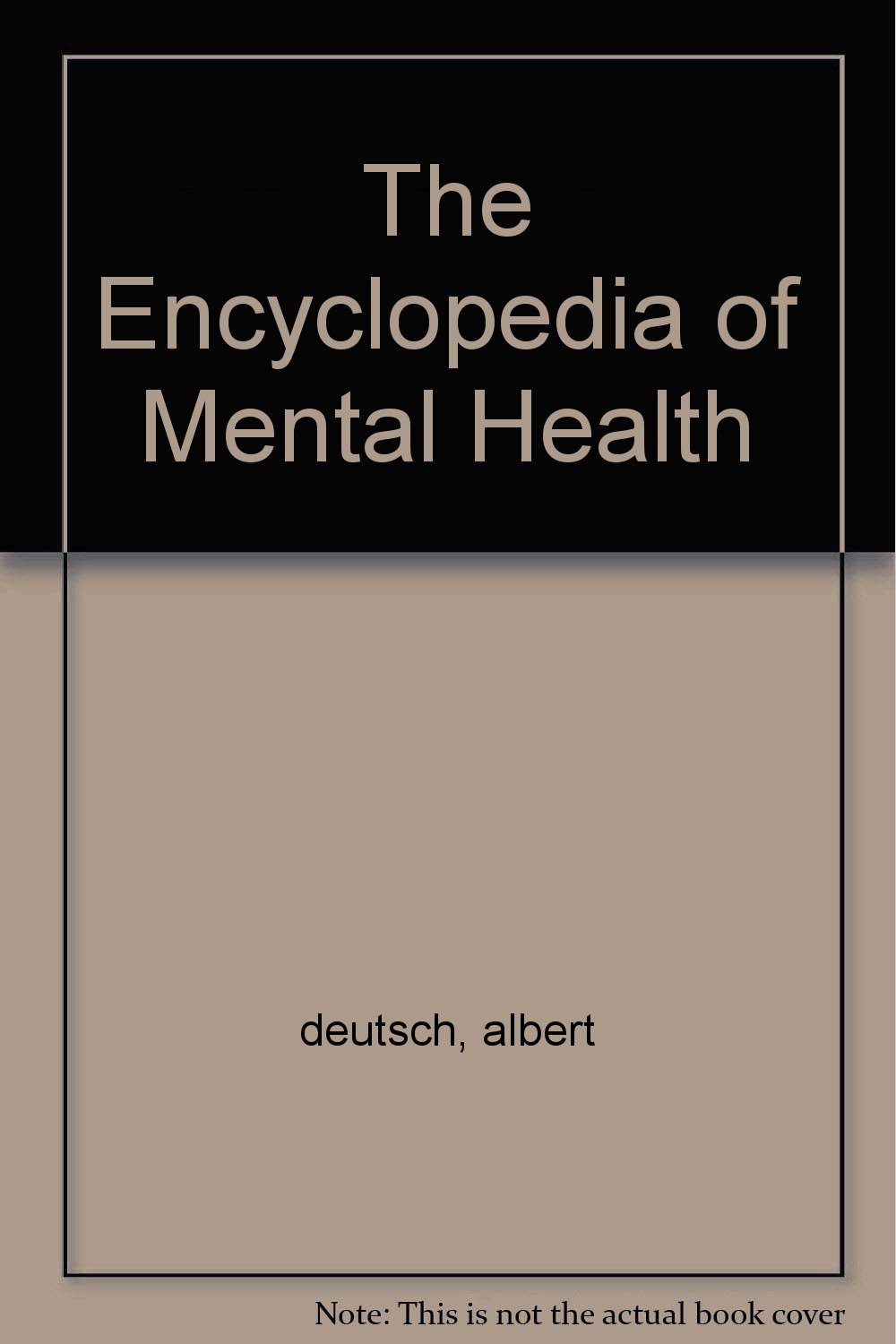 The Encyclopedia of Mental Health: Albert and Helen Fishman DEUTSCH ...