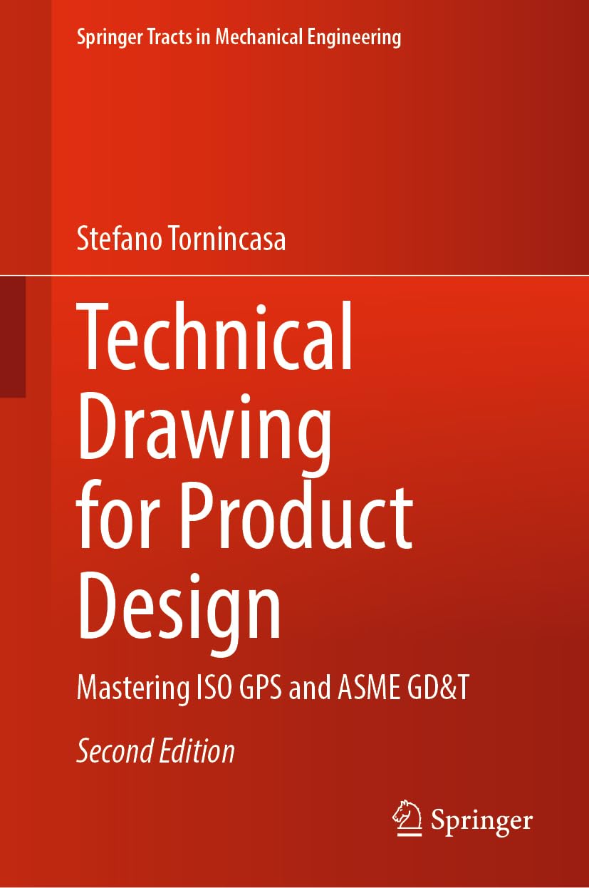 Technical Drawing for Product Design: Mastering ISO GPS and ASME GD&T ...