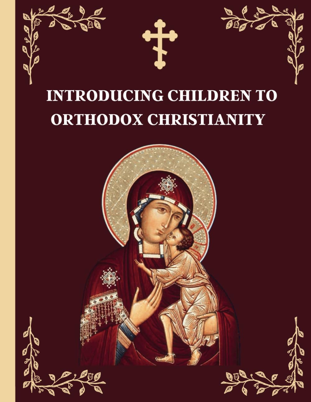Introducing Children to Orthodox Christianity: A Parents' Step by Step ...