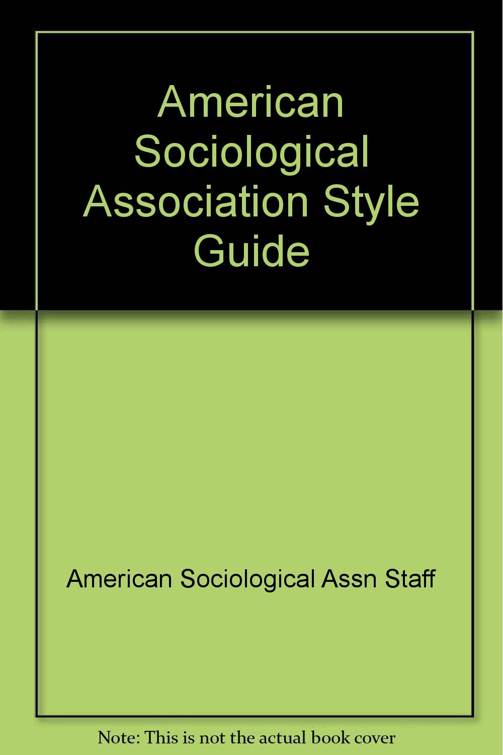 American Sociological Association Style Guide: American Sociological ...