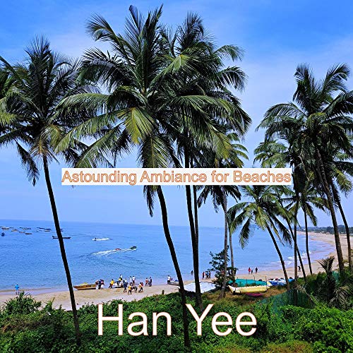 Amazon MusicでHan YeeのAstounding Ambiance for Beachesを再生する