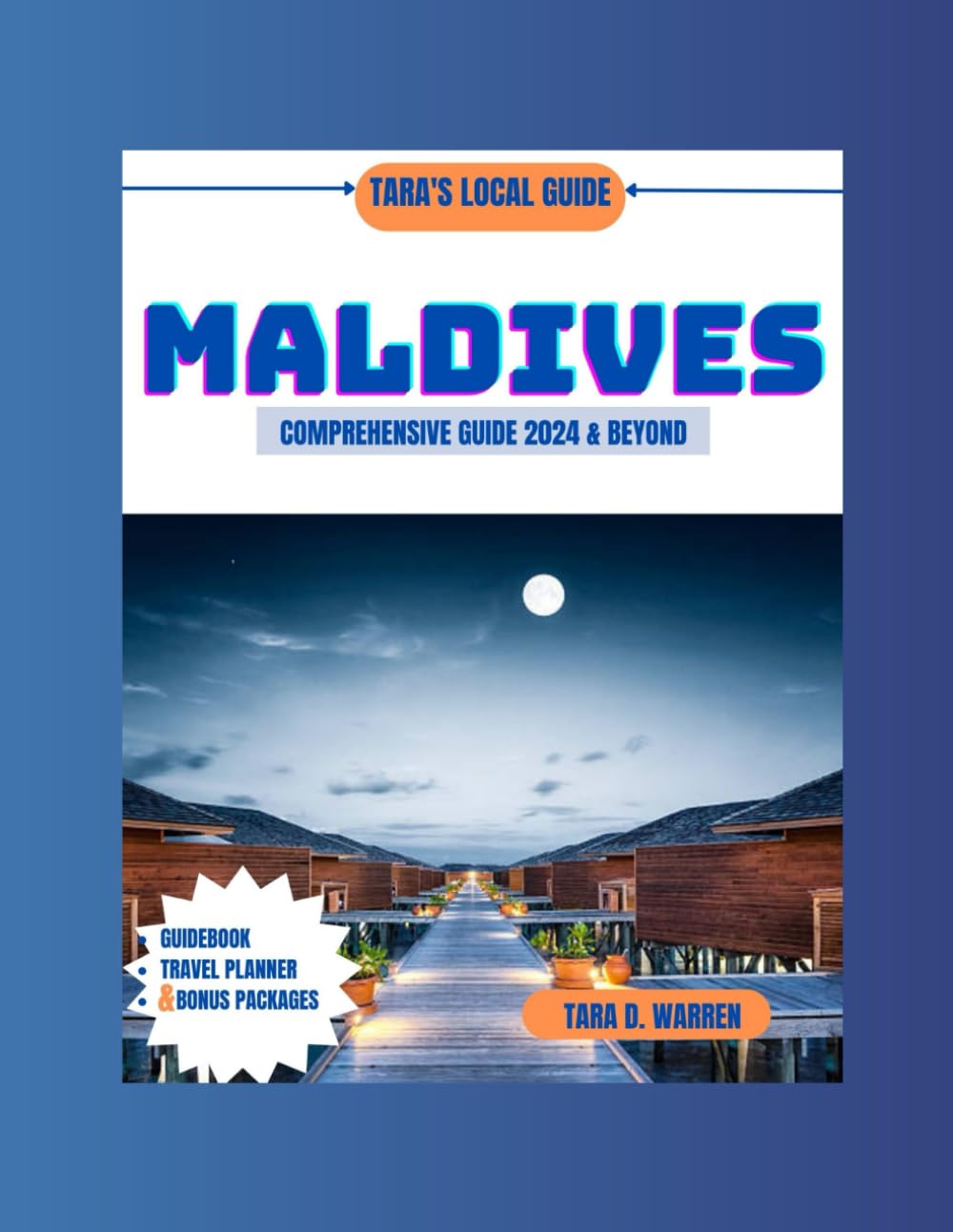 MALDIVES COMPREHENSIVE GUIDE 2024 & BEYOND: Unlock the Adventurous ...