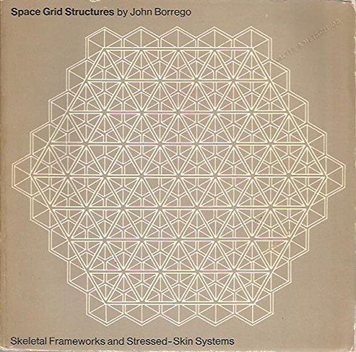 Space grid structures: Skeletal frameworks and stressed-skin systems ...