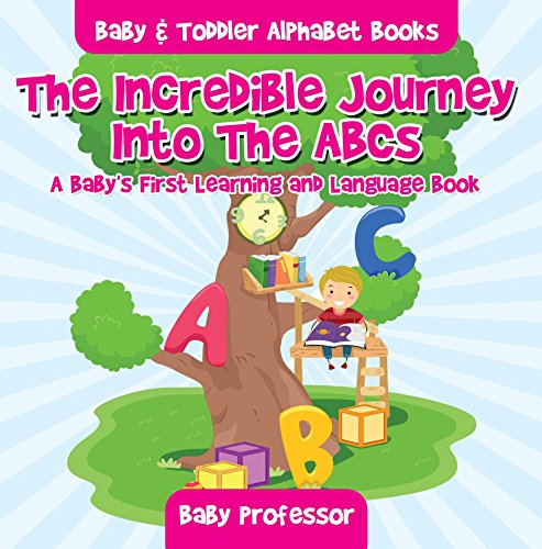 The Incredible Journey Into The ABCs. A Baby's First Learning and ...
