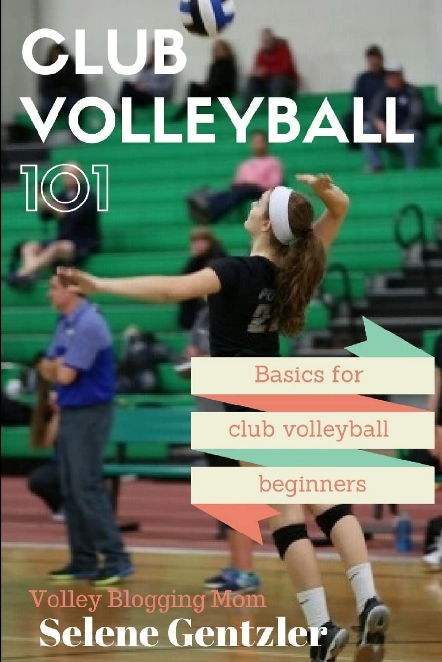 Snapklik.com : Club Volleyball 101: Basics For Club Volleyball Beginners