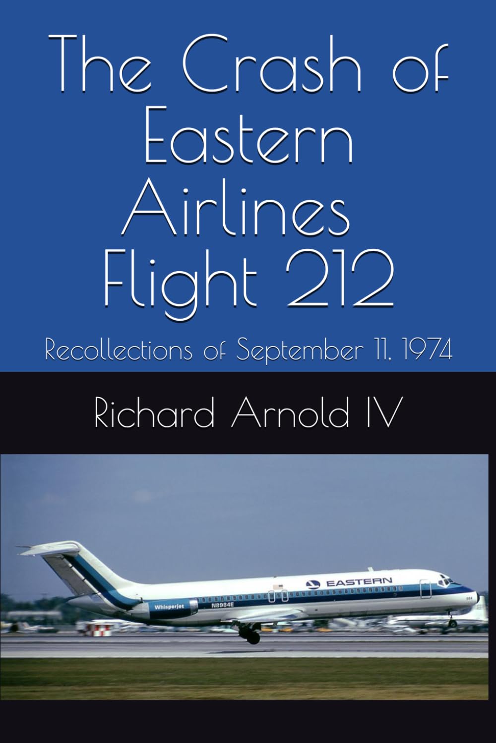 The Crash of Eastern Airlines Flight 212: Recollections of September 11 ...