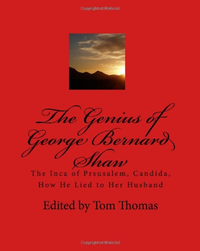 The Genius Of George Bernard Shaw: The Inca Of Prsusalem, Candida, How ...
