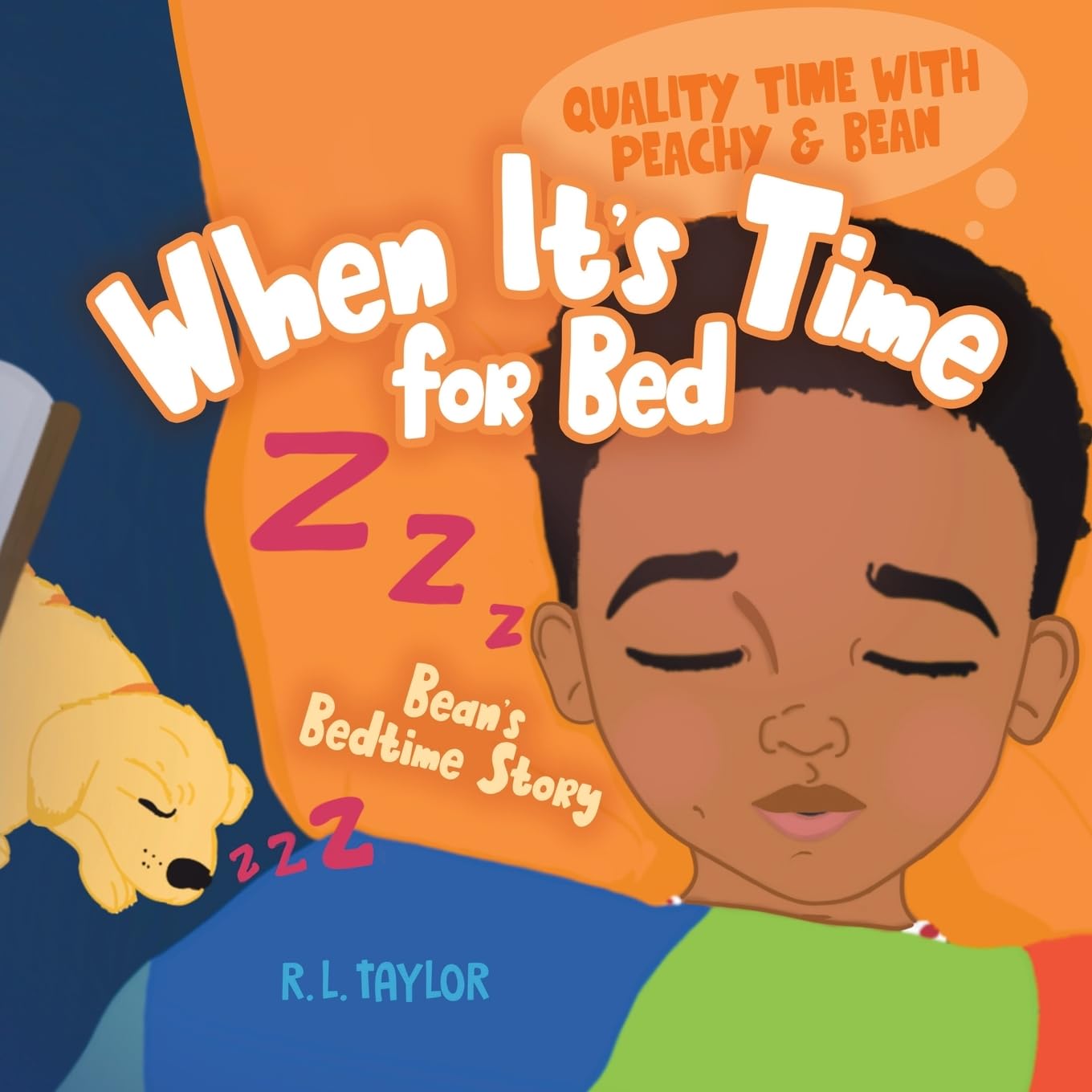 When It's Time for Bed: Bean's Bedtime Story: Taylor, R.L., Liz, Anna ...