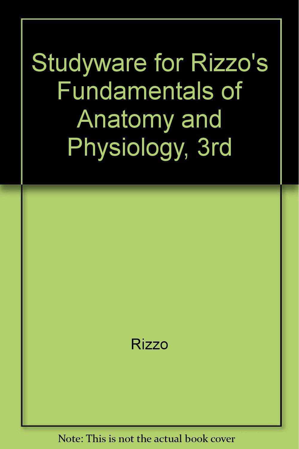 Studyware for Rizzo’s Fundamentals of Anatomy and Physiology, 3rd: 9781111537753: Medicine ...