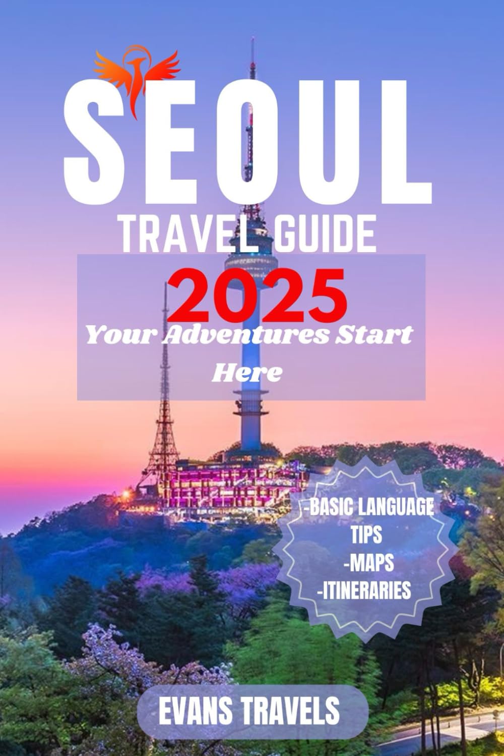 Seoul Travel Guide 2024-2025: Your Adventures start here: Travels ...