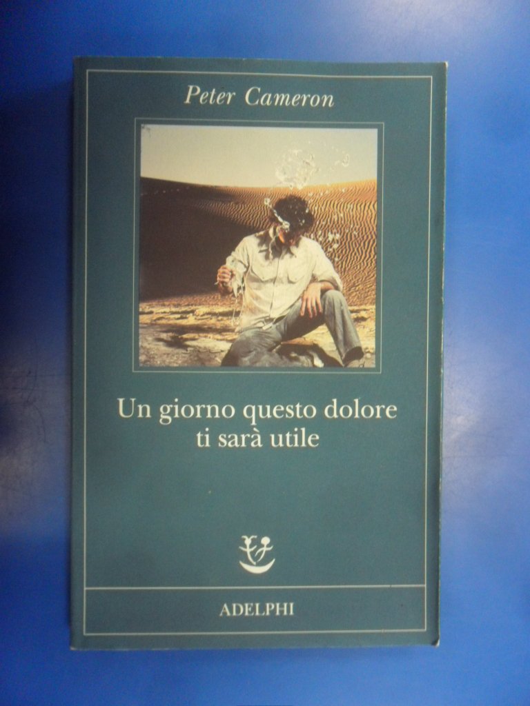 Amazon.it: Un giorno questo dolore ti sarà utile - Cameron, Peter ...