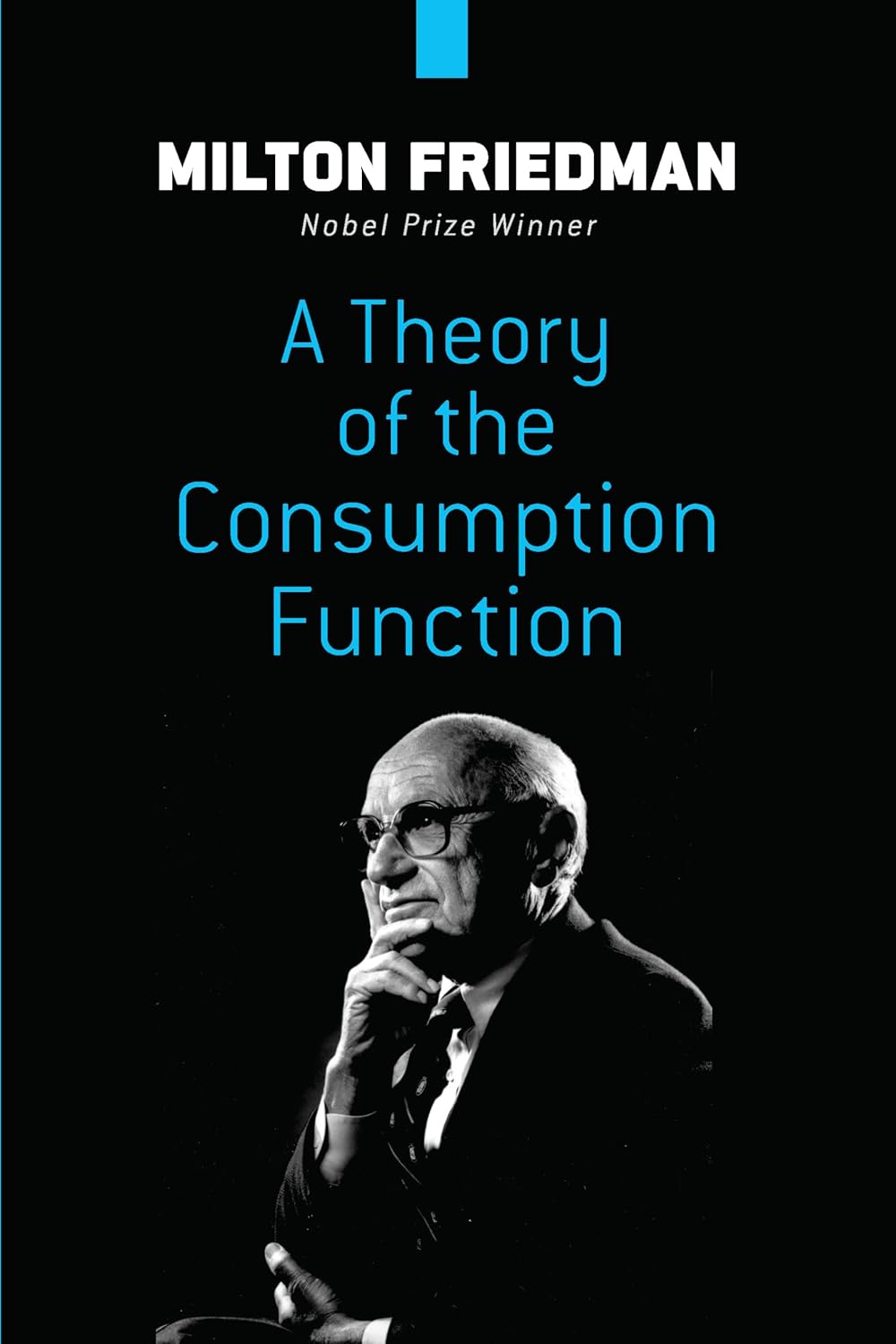 A Theory of the Consumption Function: Friedman, Milton: 9780486841816 ...
