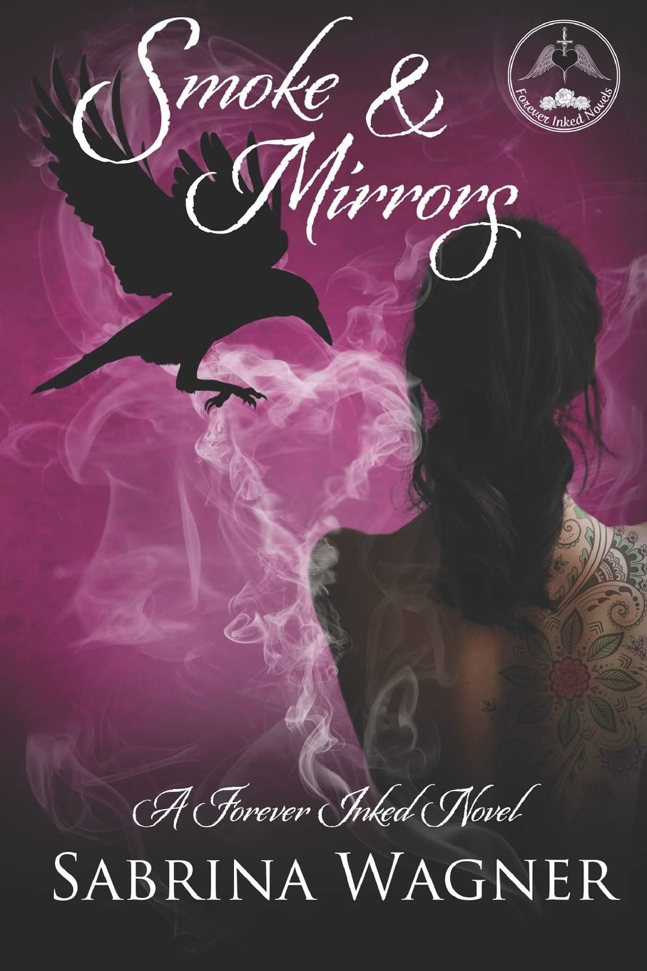 Smoke and Mirrors: A Forever Inked Novel (Forever Inked Novels): Wagner ...
