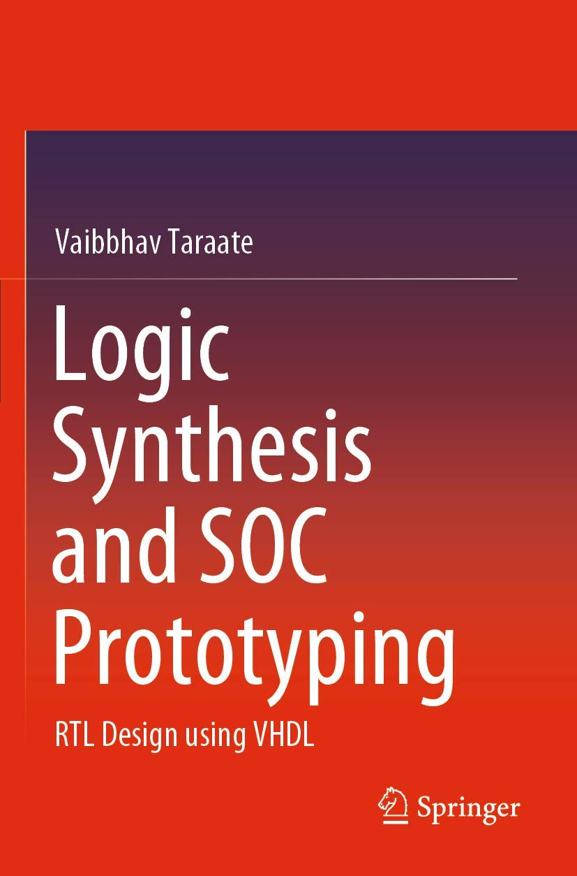 Logic Synthesis And Soc Prototyping Rtl Design Using Vhdl Taraate