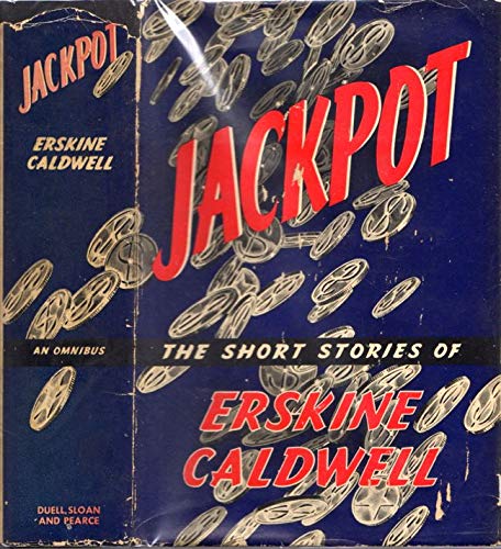 Jackpot: The Short Stories of Erskine Caldwell: Erskine Caldwell ...