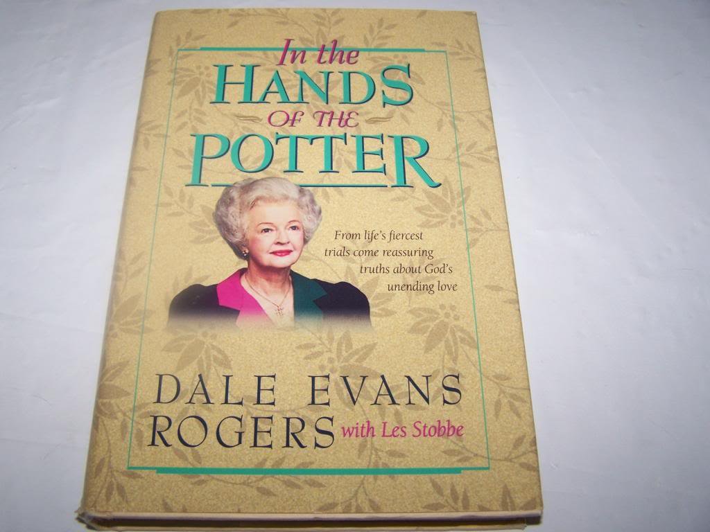 In the Hands of the Potter: Rogers, Dale Evans, Stobbe, Leslie H ...