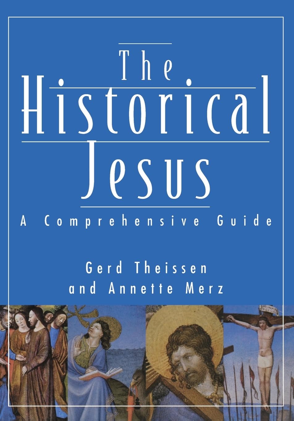 The Historical Jesus: A Comprehensive Guide: Merz, Annette, Theissen ...