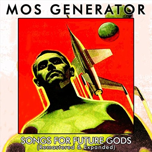 Amazon MusicでMos GeneratorのSongs for Future Gods (Remastered & Expanded ...