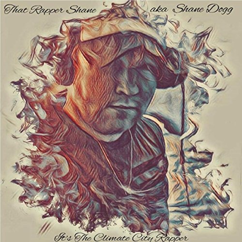 It's the Climate City Rapper by That Rapper Shane on Prime Music