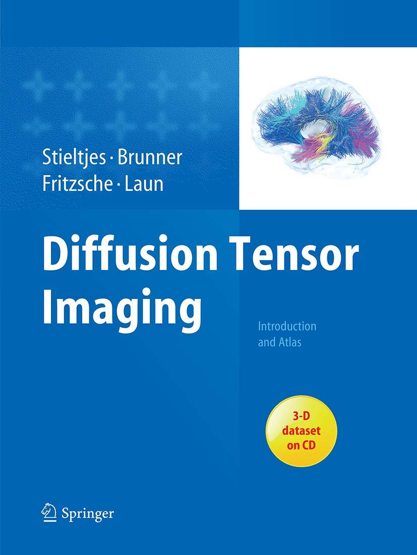 Diffusion Tensor Imaging: Introduction and Atlas: 9783662505632 ...