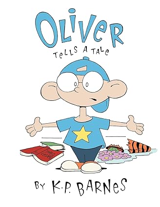 Oliver Tells a Tale: K P Barnes: 9781955156516: Amazon.com: Books