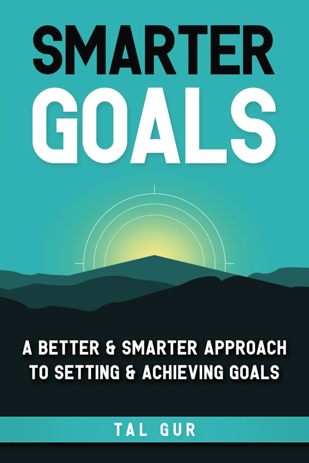 Amazon.com: SMARTER Goals: A Better & Smarter Approach To Setting ...