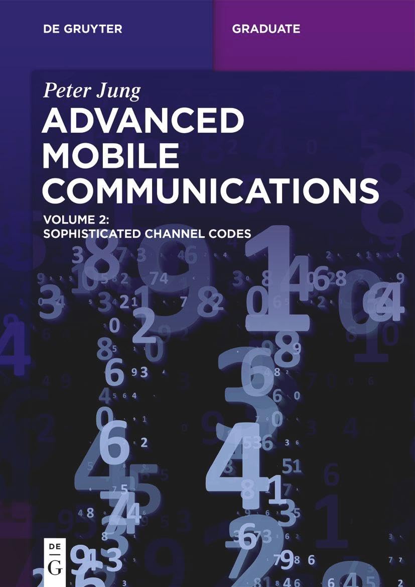 Advanced Mobile Communications: Sophisticated Channel Codes (De Gruyter ...