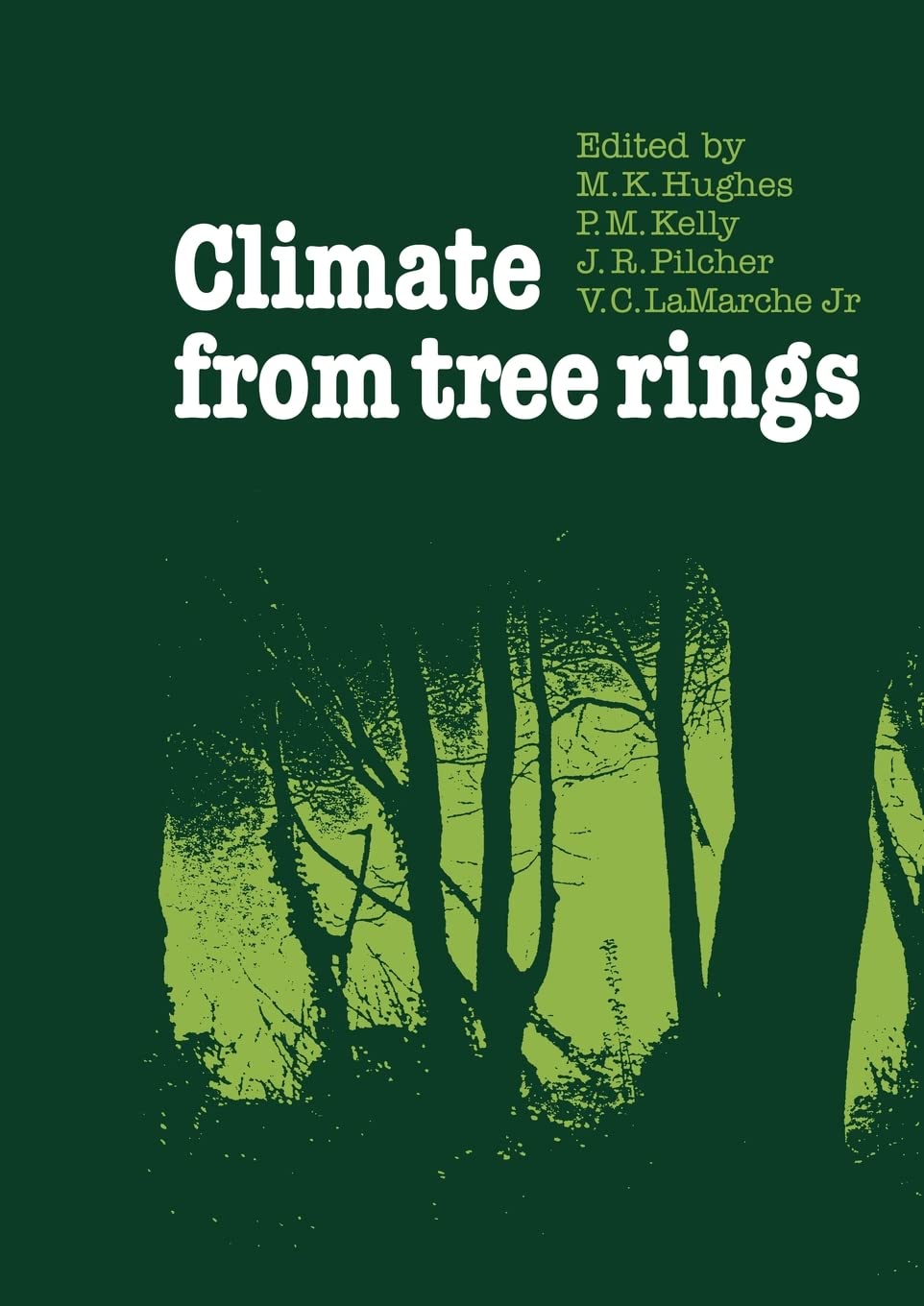 Climate from Tree Rings: Hughes, M. K., Kelly, P. M., Pilcher, J. R ...