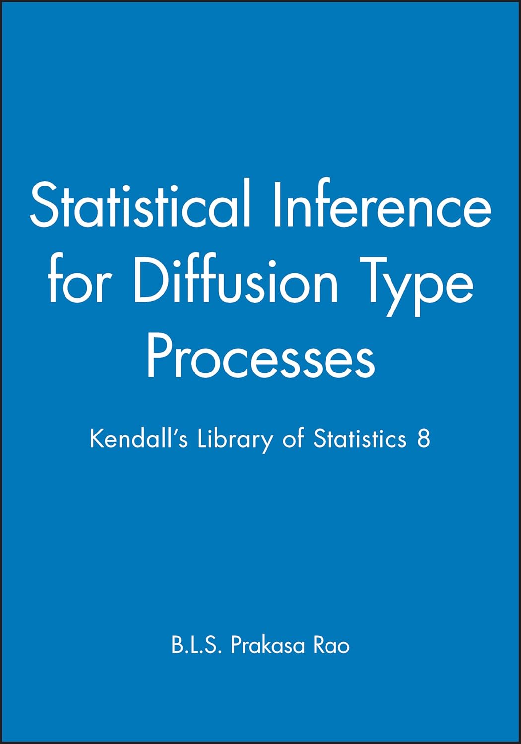 Statistical Inference For Diffusion Type Processes Kendall