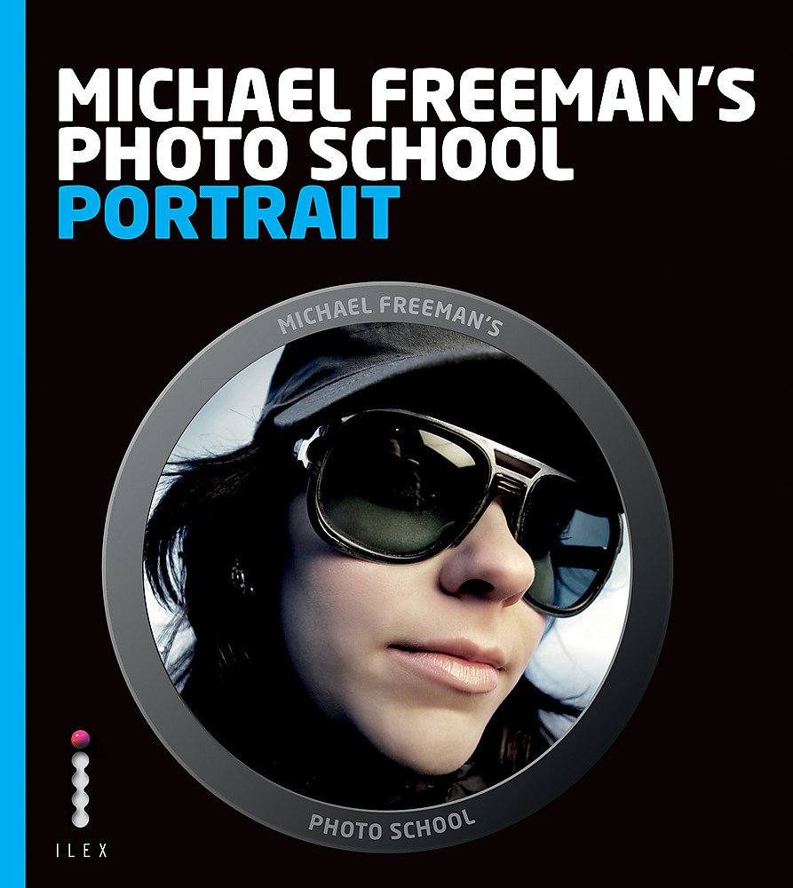 Michael Freeman's Photo School: Portrait /anglais: FREEMAN ...